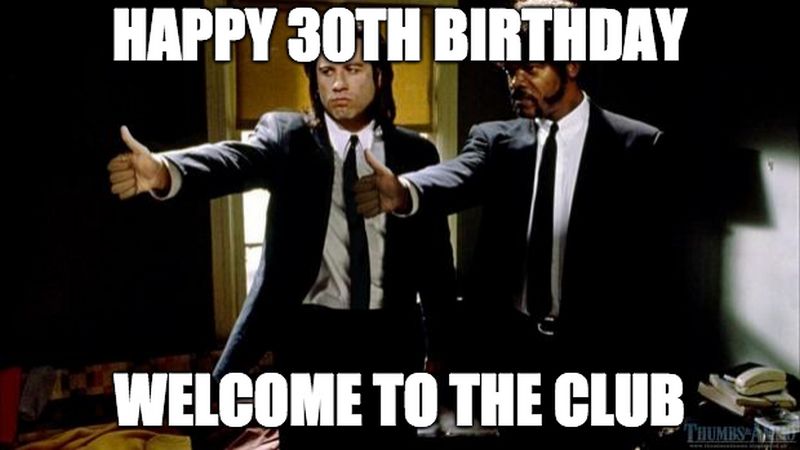 101 Happy 30th Birthday Memes for People Celebrating their Dirty 30