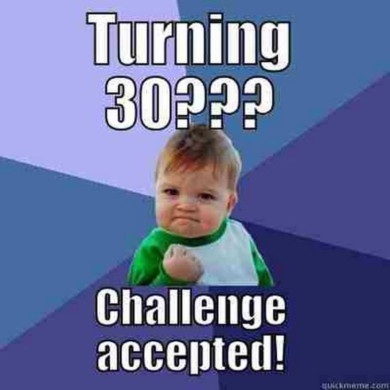 101 Happy 30th Birthday Memes for People Celebrating their Dirty 30