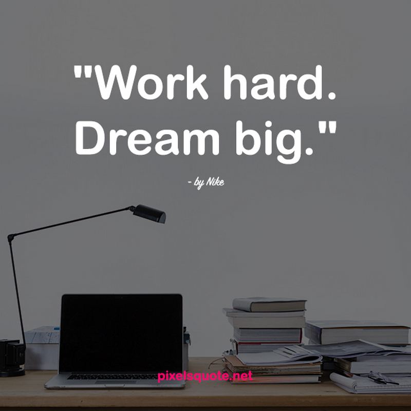 51 Hard Work Quotes to Inspire You to Achieve Their Goals