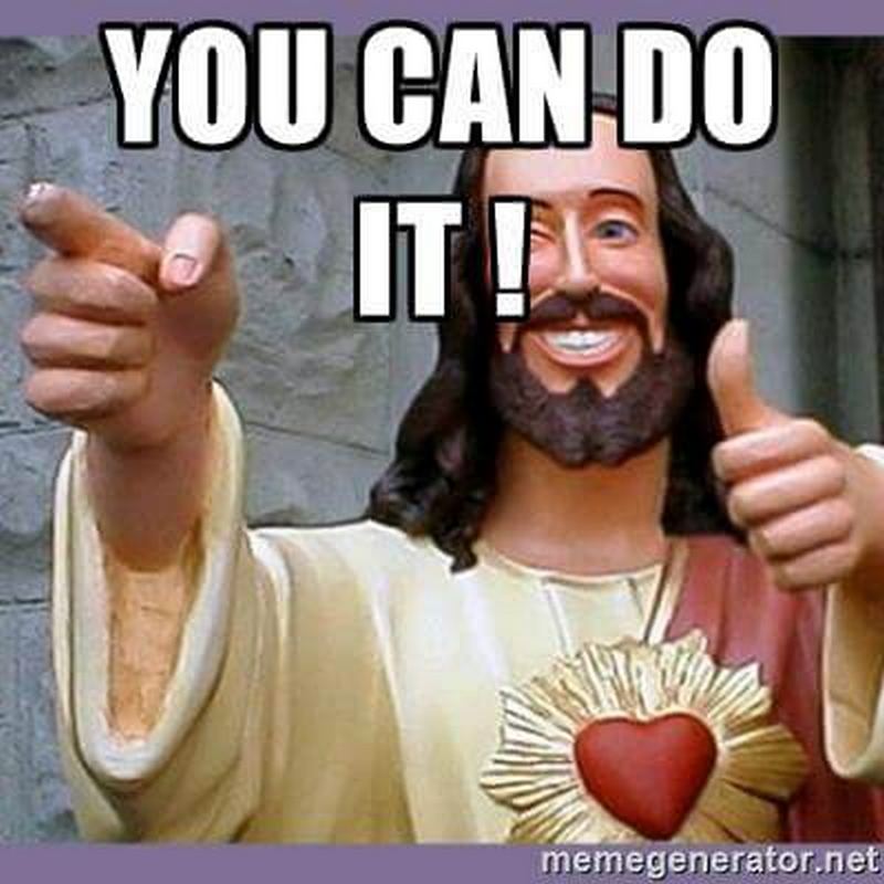 101 "You Can Do It" Memes for Those Times When You Need Inspiration