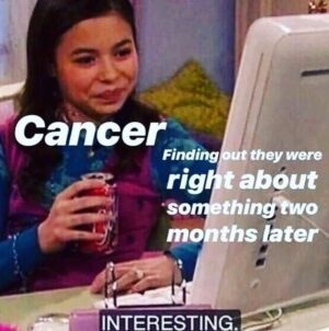 65 Funny Cancer Memes | Zodiac Season From June 21 to July 23
