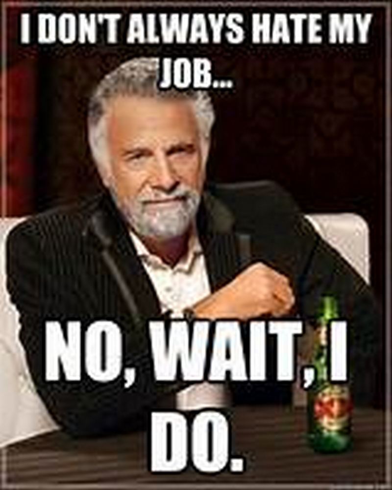 41 Funny 'I Hate My Job' Memes