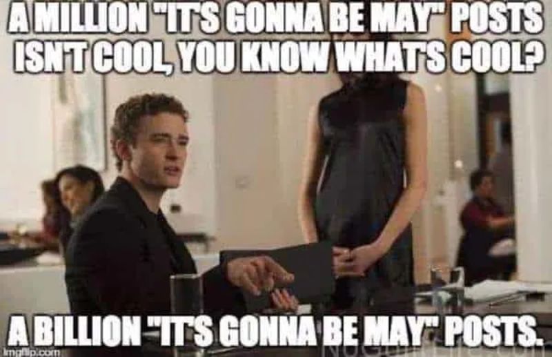 31 Funny 'It's Gonna Be May' Memes