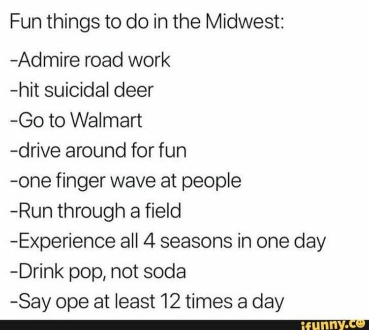 24 Funny Midwest Memes. Ope, I Mean 25!