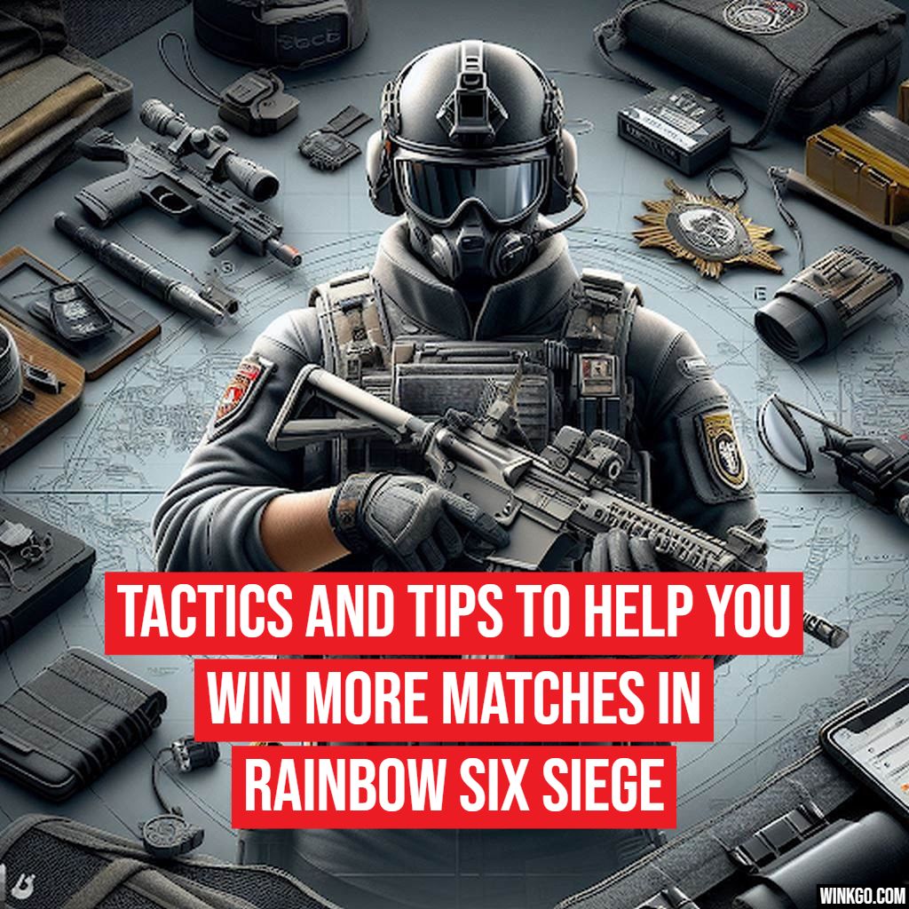 Tactics & Tips to Help You Win More Matches in Rainbow Six Siege