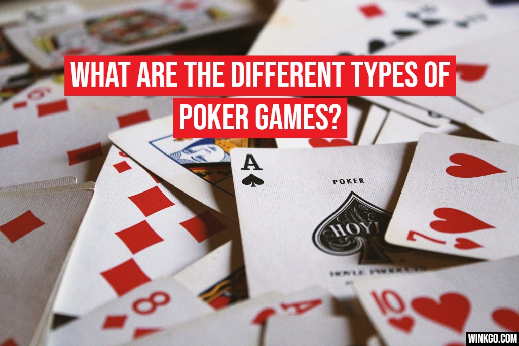 What Are the Different Types of Poker Games - Winkgo